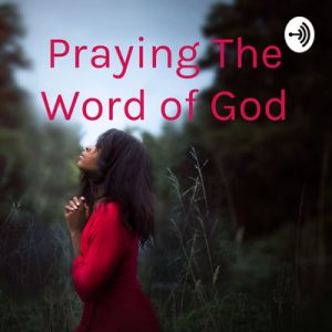 Praying The Word of God - For All Things Bible