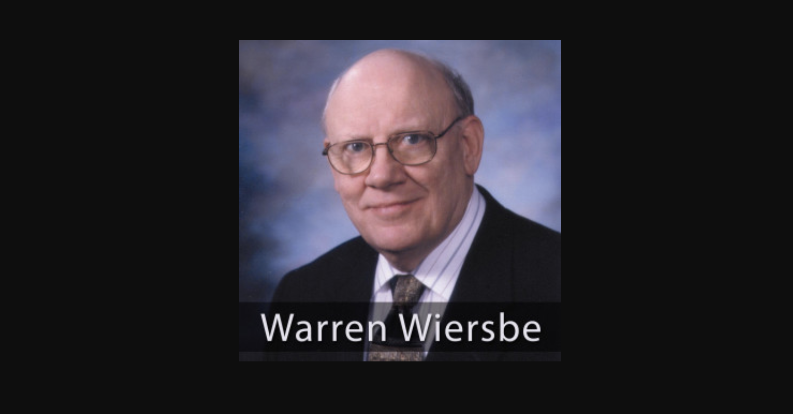 Warren Wiersbe Podcast - For All Things Bible